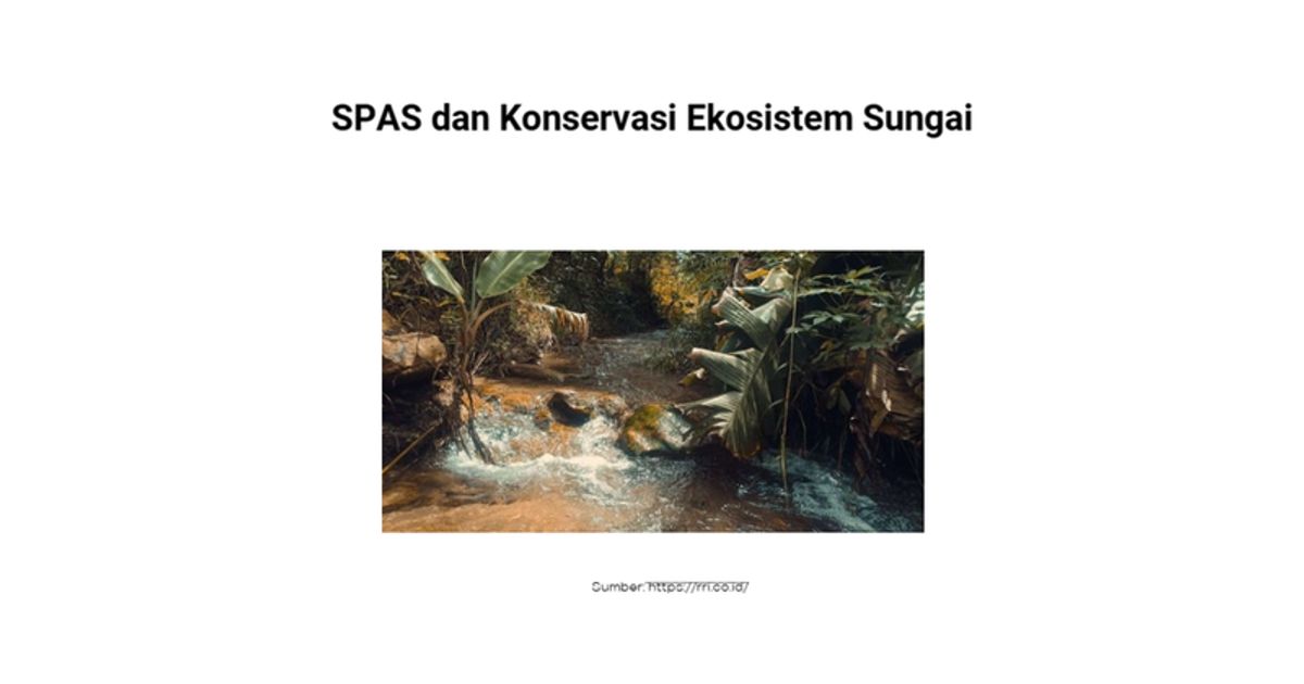 SPAS dan Konservasi Ekosistem Sungai